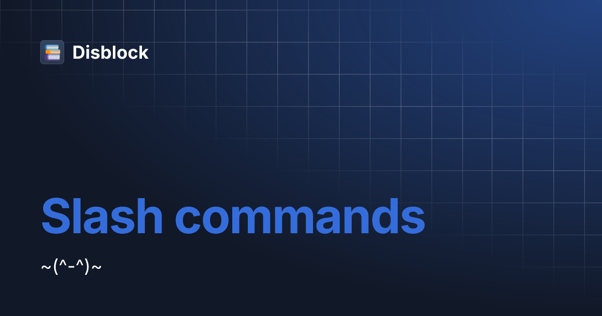 Slash commands | Disblock